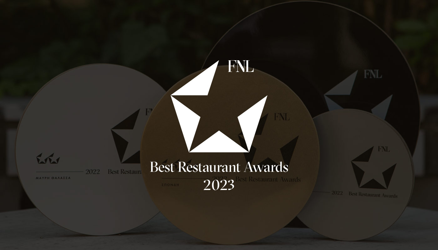 Έρχονται τα FNL Best Restaurant Awards 2023! - The FNL Guide